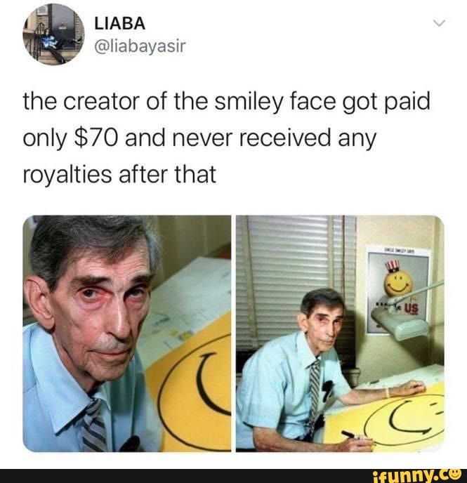 The creator of the smiley face got paid only $70 and never received any ...