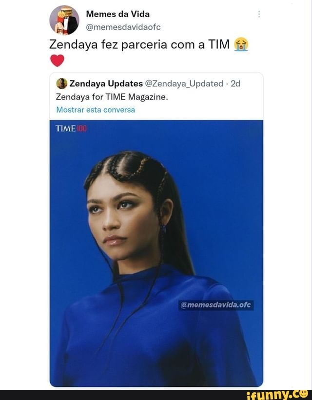 Memes da Vida (Gmemesdavidaofe Zendaya fez parceria com a TIM Zendaya ...
