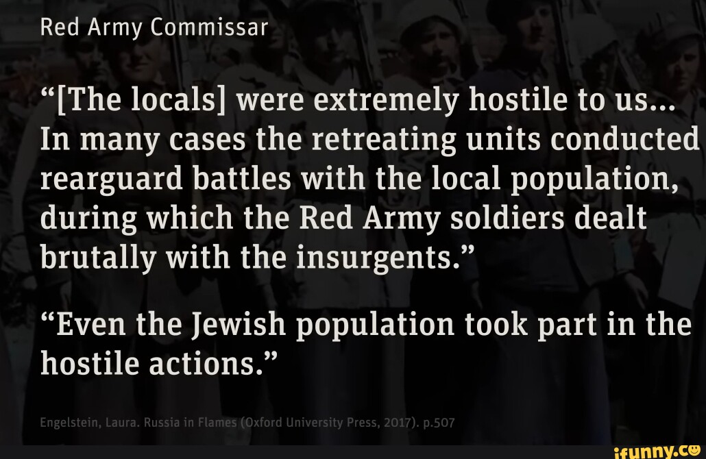 Red Army Commissar The locals] were extremely hostile to us... In many ...