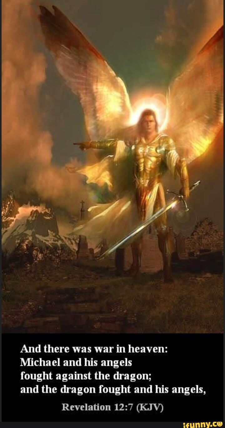 And there was war in heaven: Michael and his angels fought against the ...
