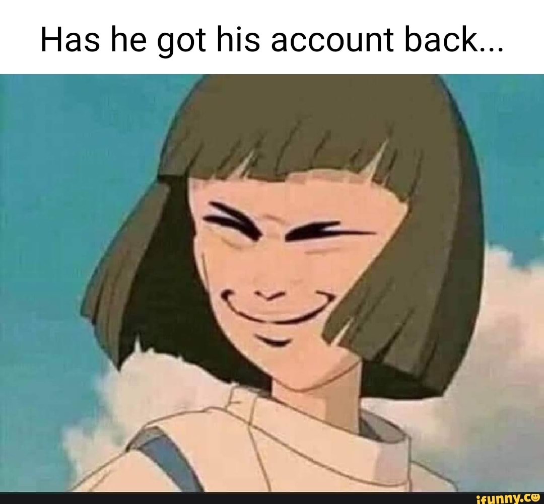 Has He Got His Account Back IFunny has-he-got-his-account-back-ifunny