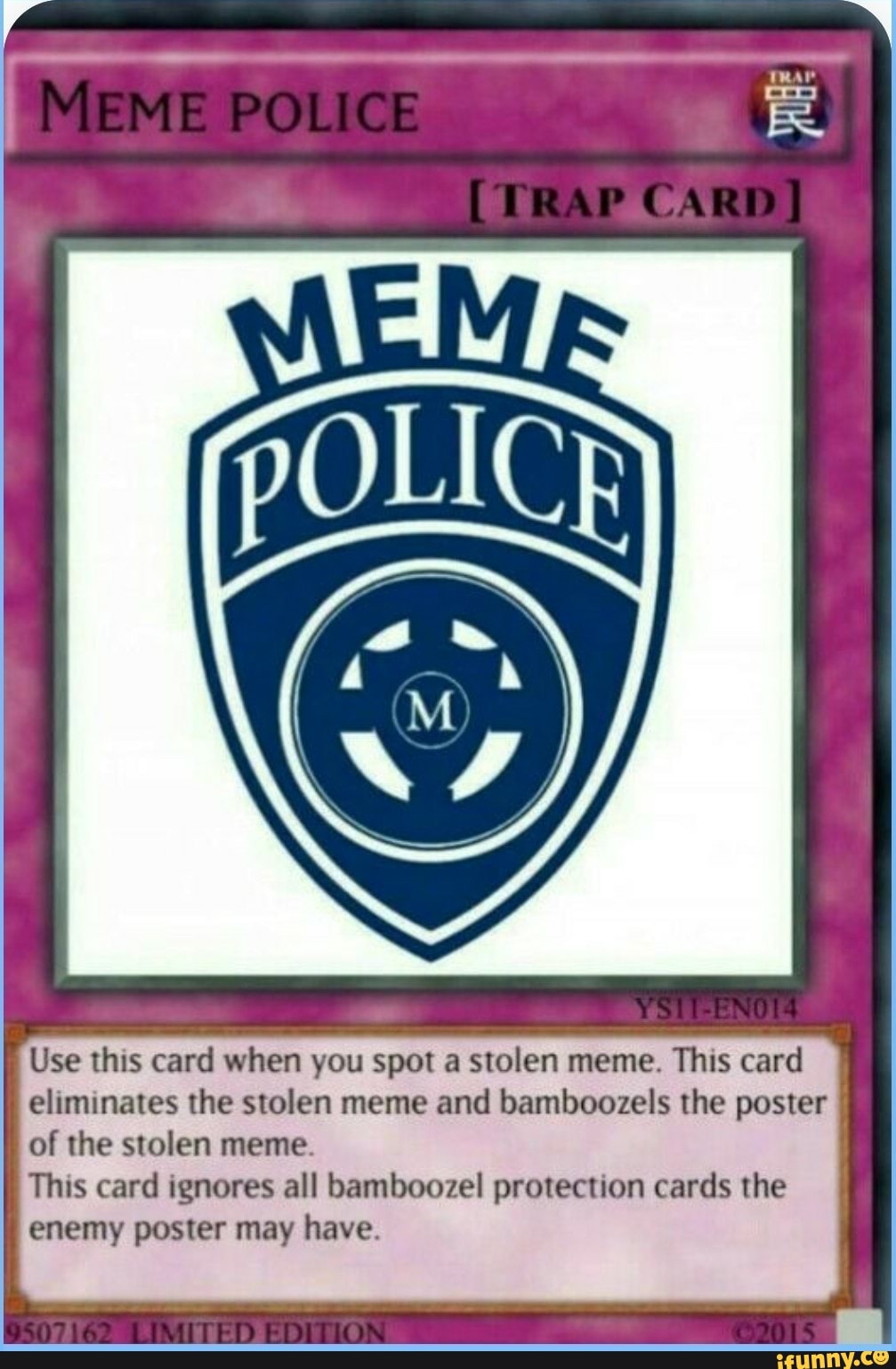 Use this card when you spot a stolen meme. This card eliminates the ...