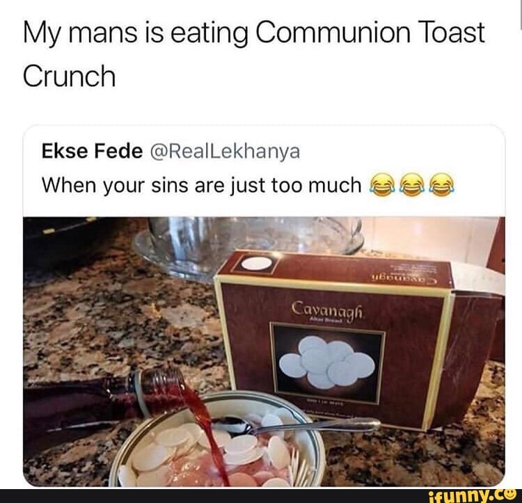 My mans is eating Communion Toast Crunch Ekse Fede @RealLekhanya When ...
