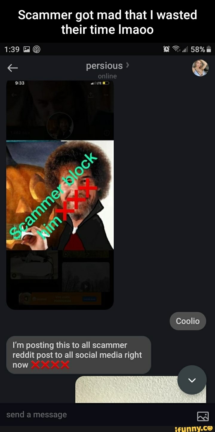 Scammer got mad that wasted their time Imaoo all persious online Coolio ...