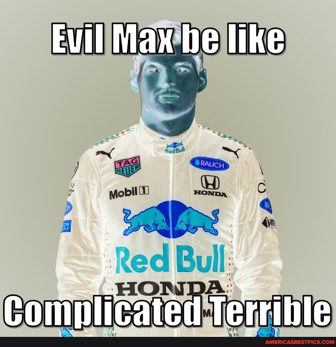 Evil Max be like Complicated Terrible - America’s best pics and videos