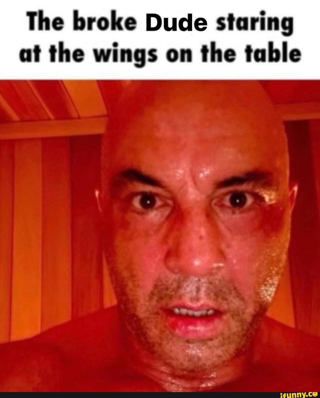 The broke Dude staring at the wings on the table - iFunny