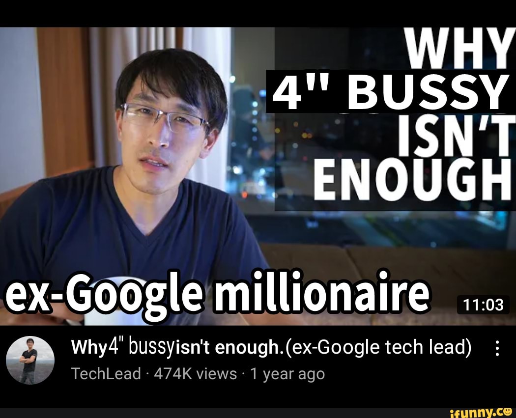 Ex-Google millionaire..: WHY BUSSY ISN'T ENOUGH Why4' bussyisn't enough ...