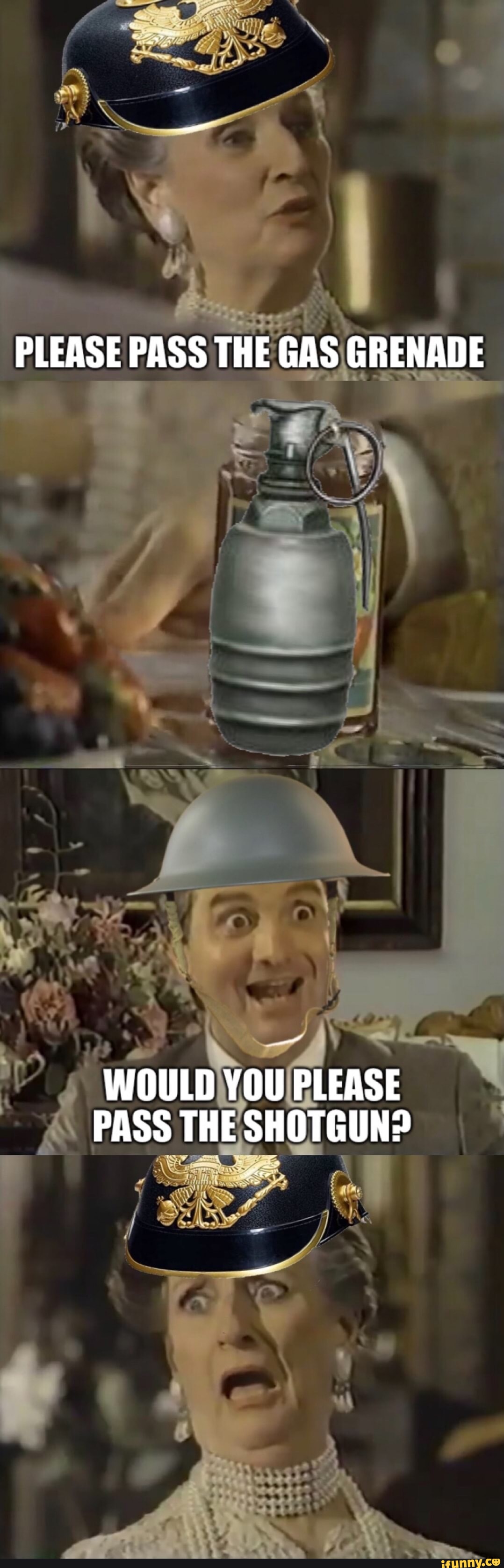 PLEASE PASS THE GAS GRENADE WOULD YOU PLEASE PASS THE SHOTGUN? - iFunny