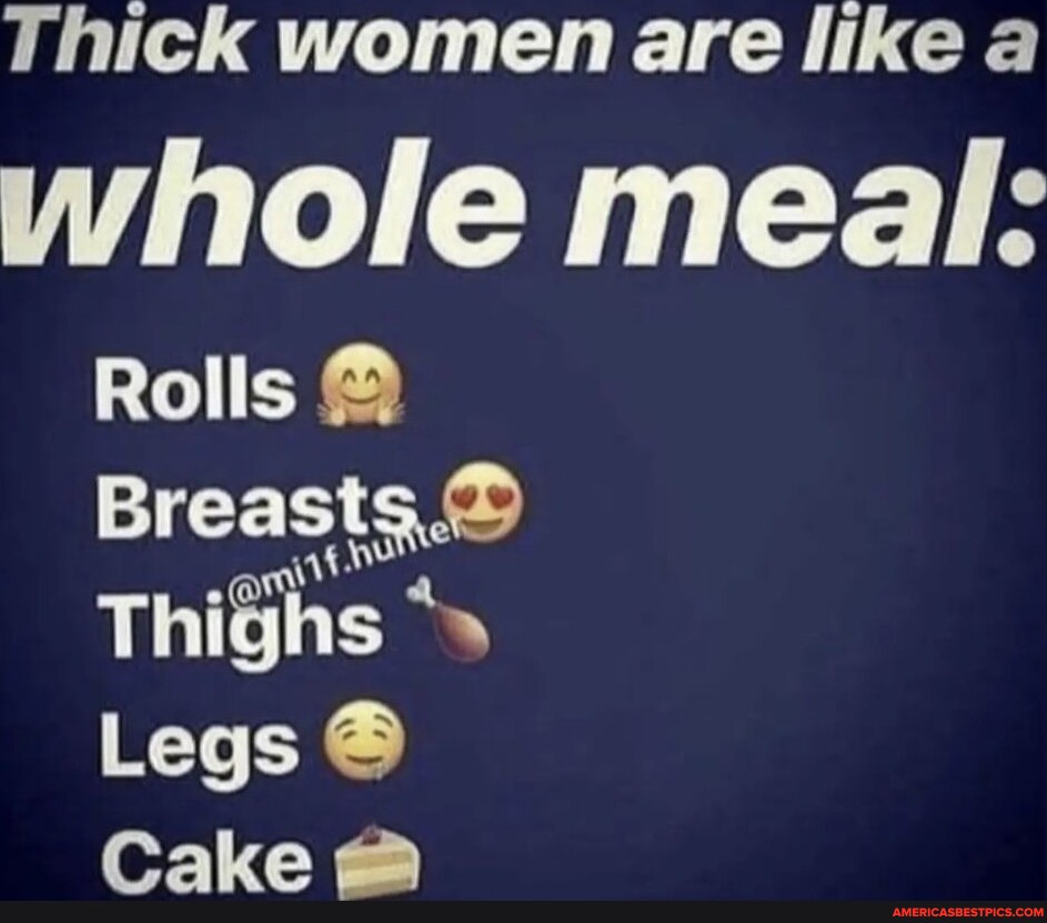 Thick women are like a whole meal: Rolls Thighs Legs @ Cake - America’s ...