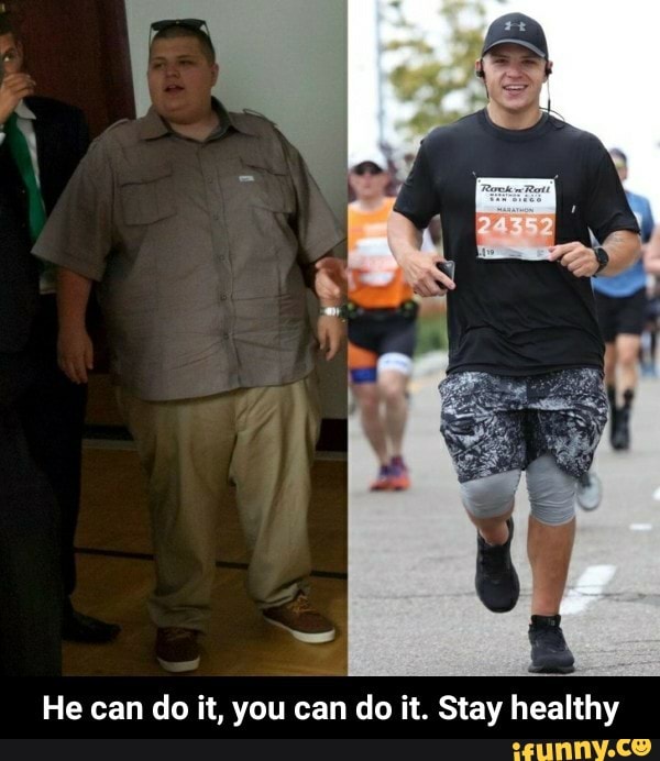 He can do it, you can do it. Stay healthy - He can do it, you can do it ...