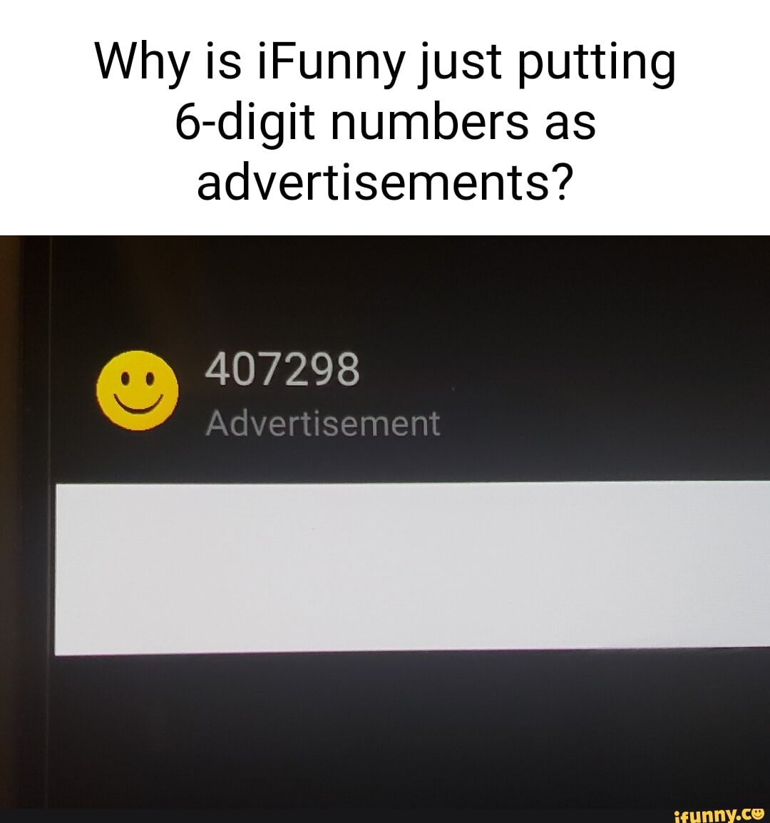 Why is iFunny just putting 6-digit numbers as advertisements? 407298 ...