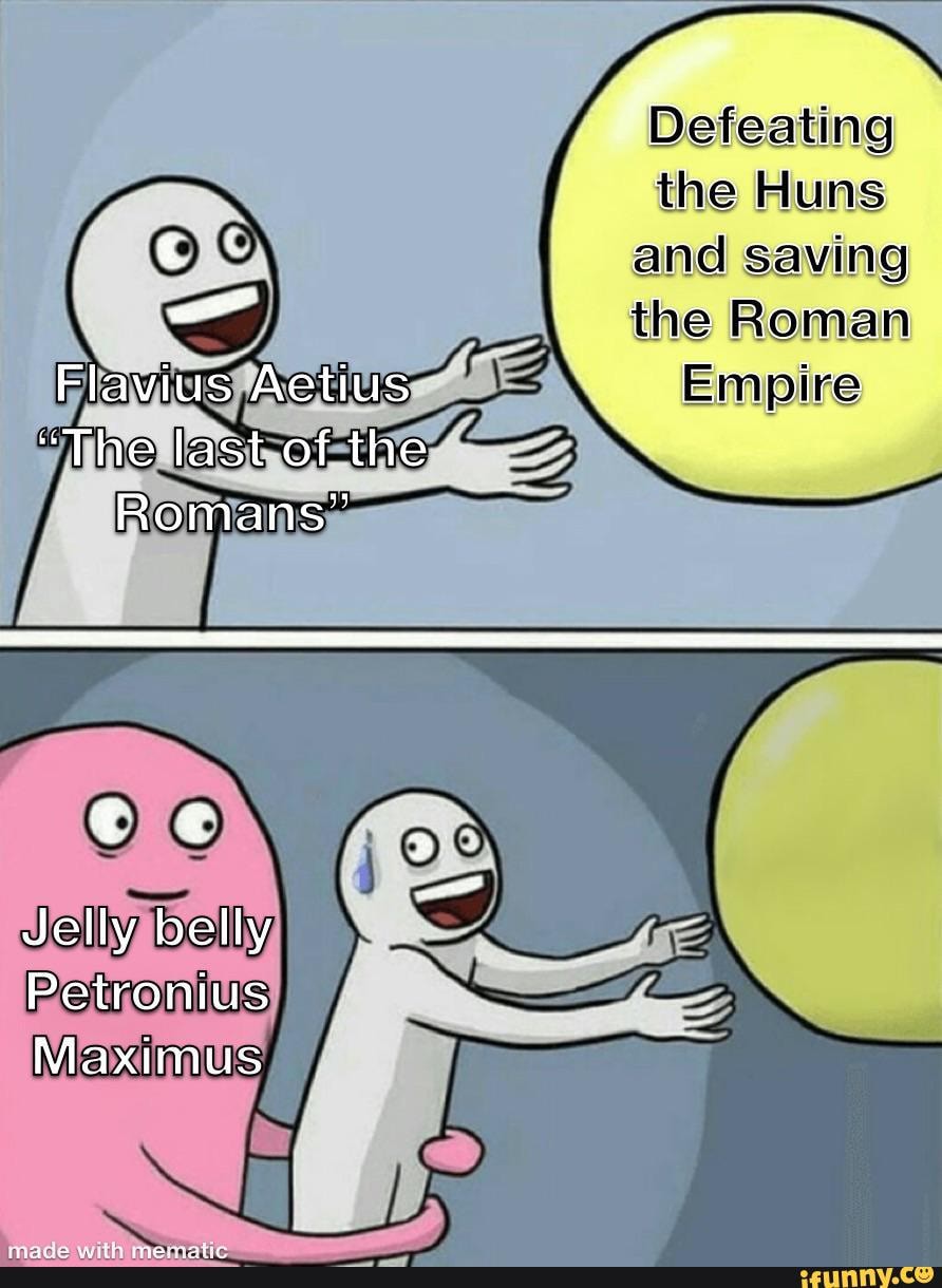 Defeating the Huns and saving the Roman Flavius Aetius Empire "The last ...