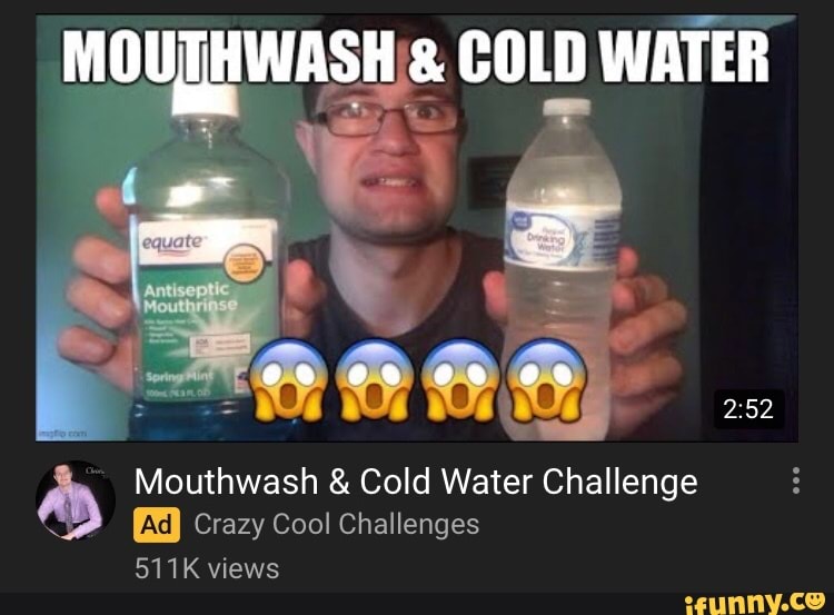ASH(& COLD WATER *RARE Mouthwash & Cold Water Challenge Crazy Cool ...