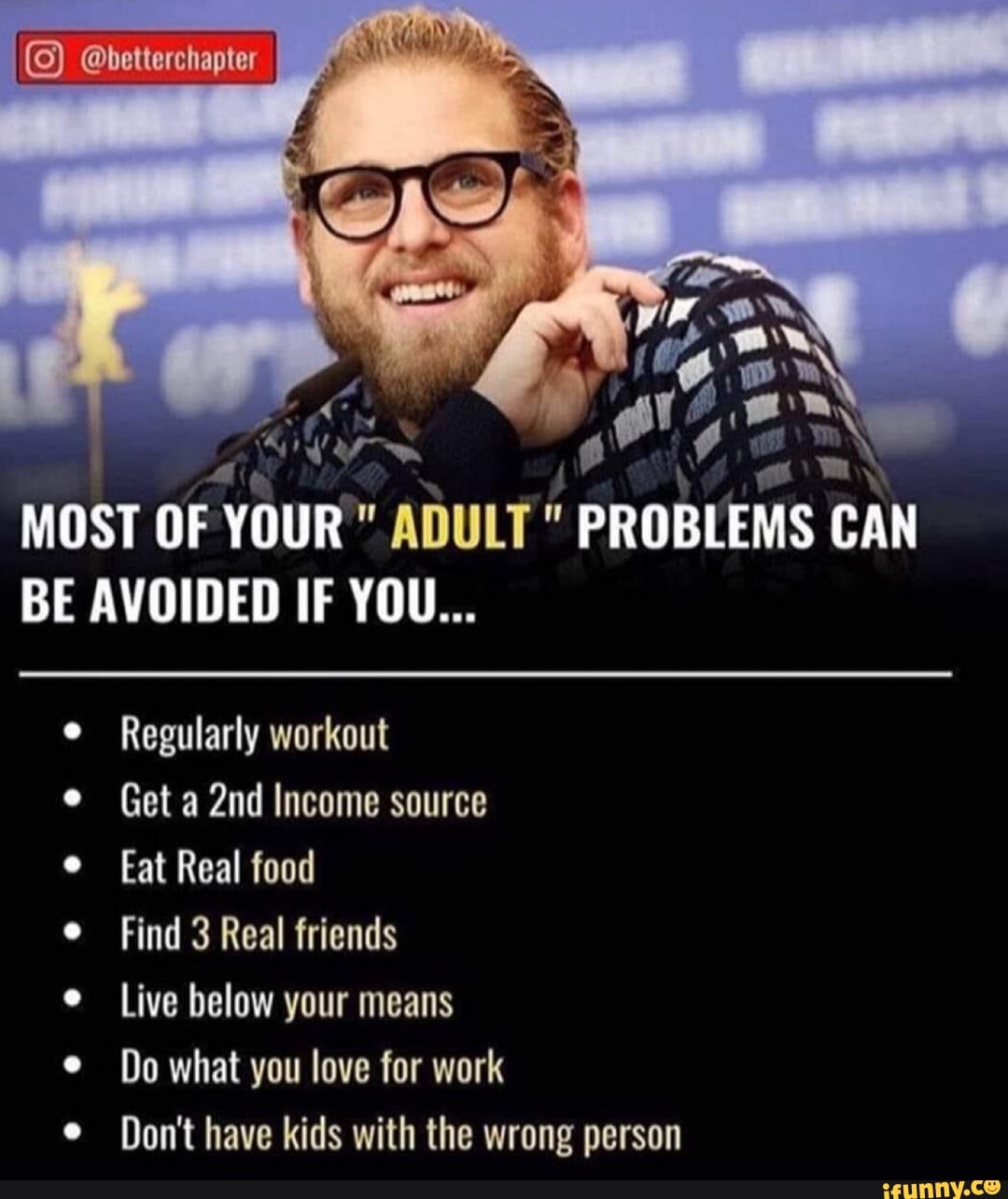 @betterchapter MOST OF YOUR " ADULT" PROBLEMS CAN BE AVOIDED IF YOU ...