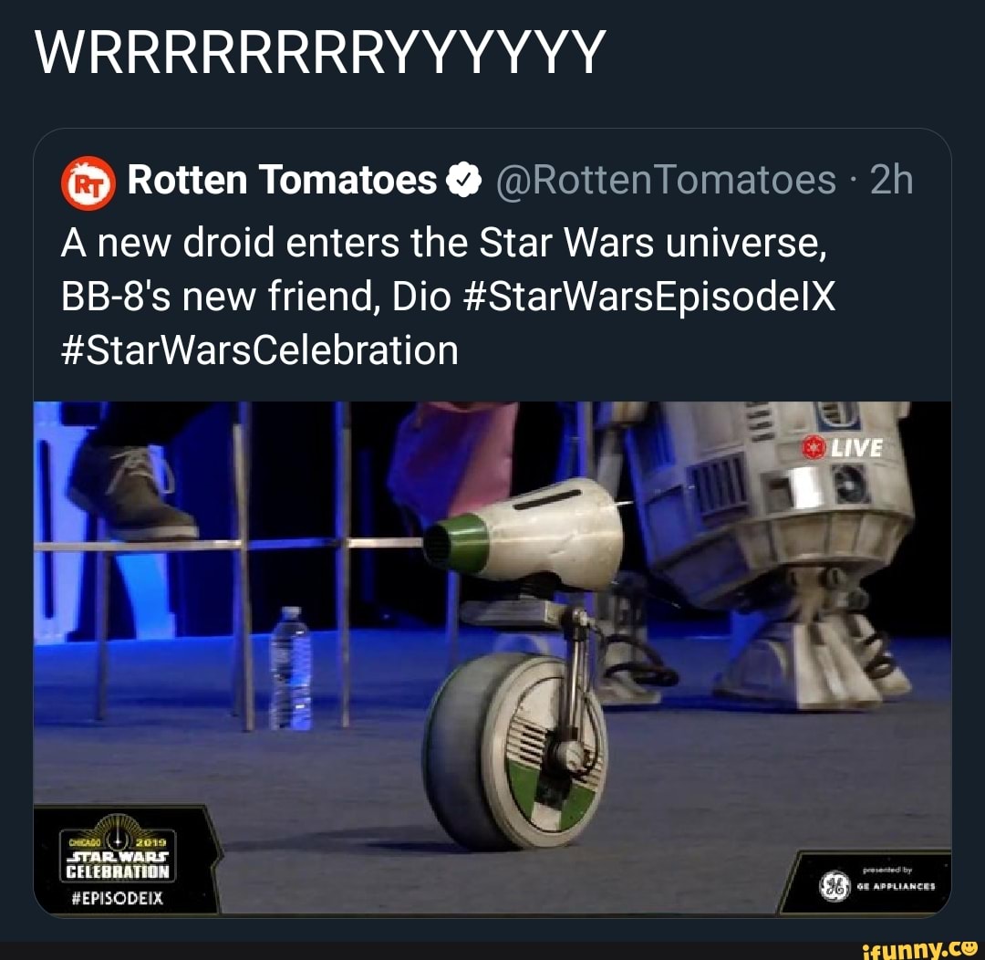 WRRRRRRRRYYYYYY & Rotten Tomatoes 9 @RottenTomatoes - 2h A new droid ...