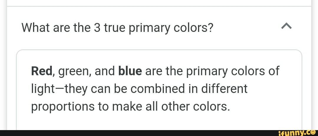 What are the 3 true primary colors? Red, green, and blue are the ...
