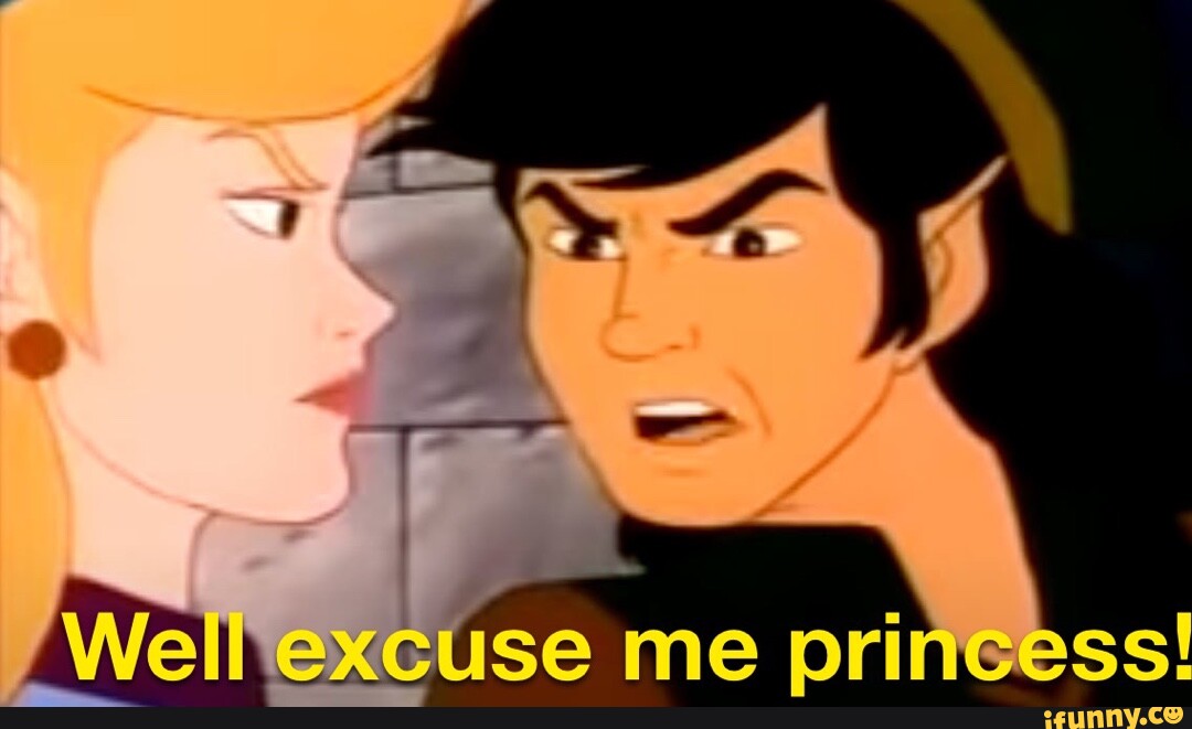 Well Excuse Me Princess