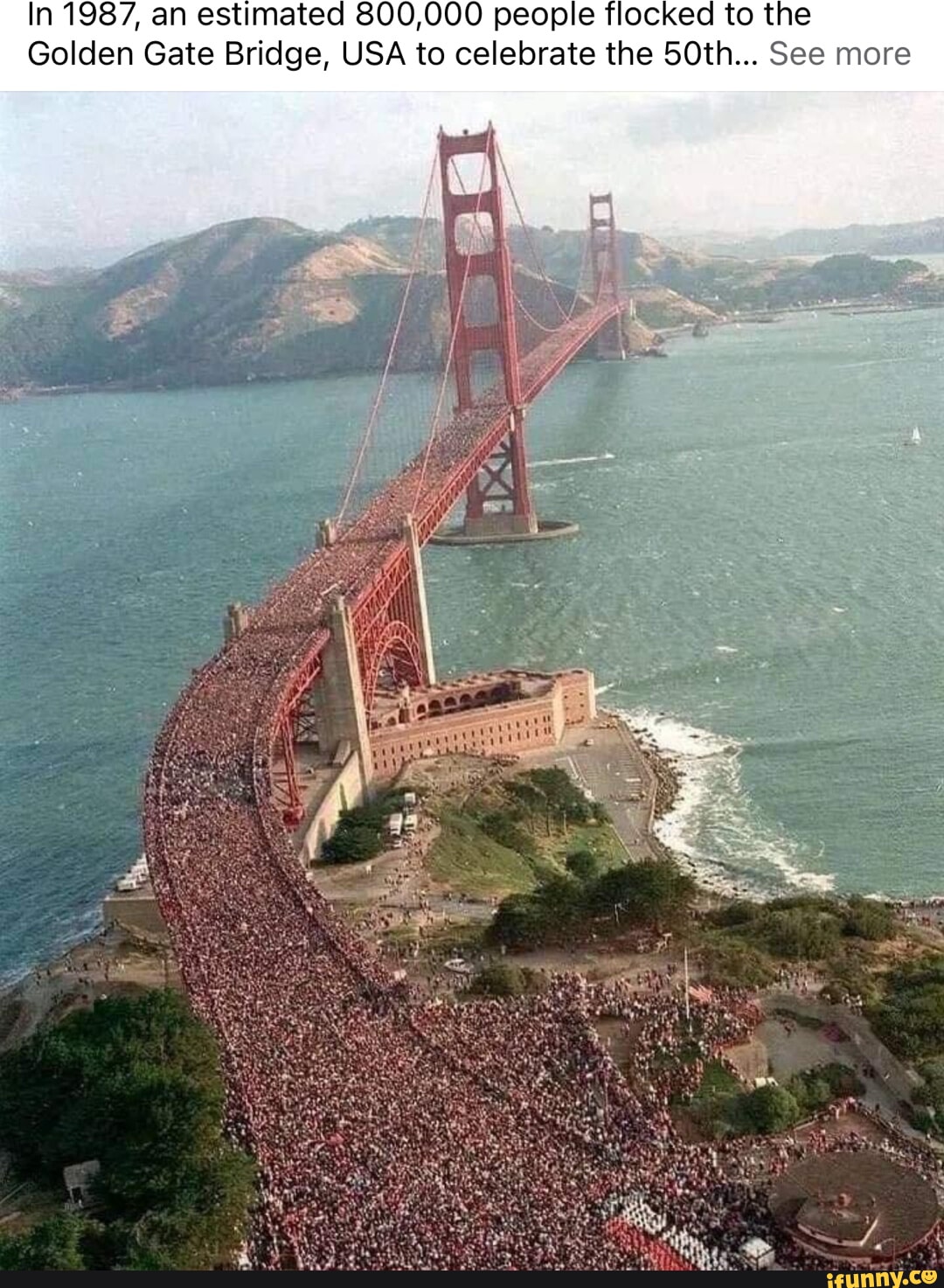 In 1987, an estimated 800,000 people flocked to the Golden Gate Bridge ...