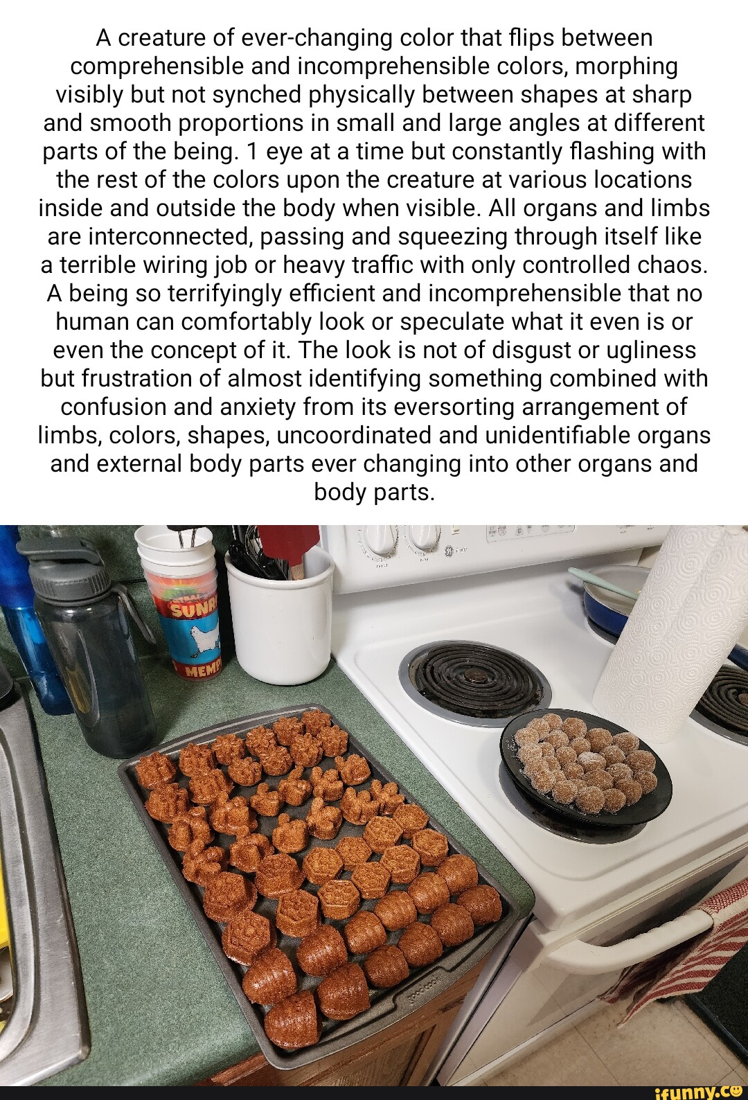 A creature of ever-changing color that flips between comprehensible and ...