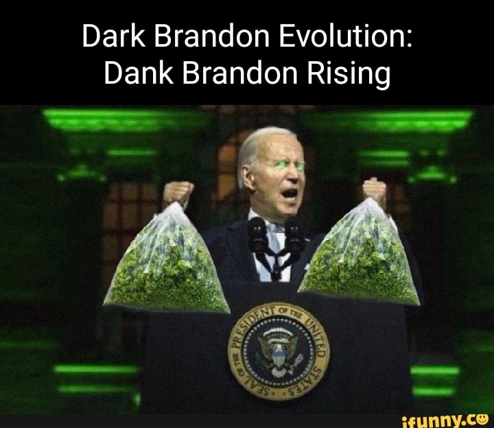 Dark Brandon Evolution: Dank Brandon Rising - iFunny