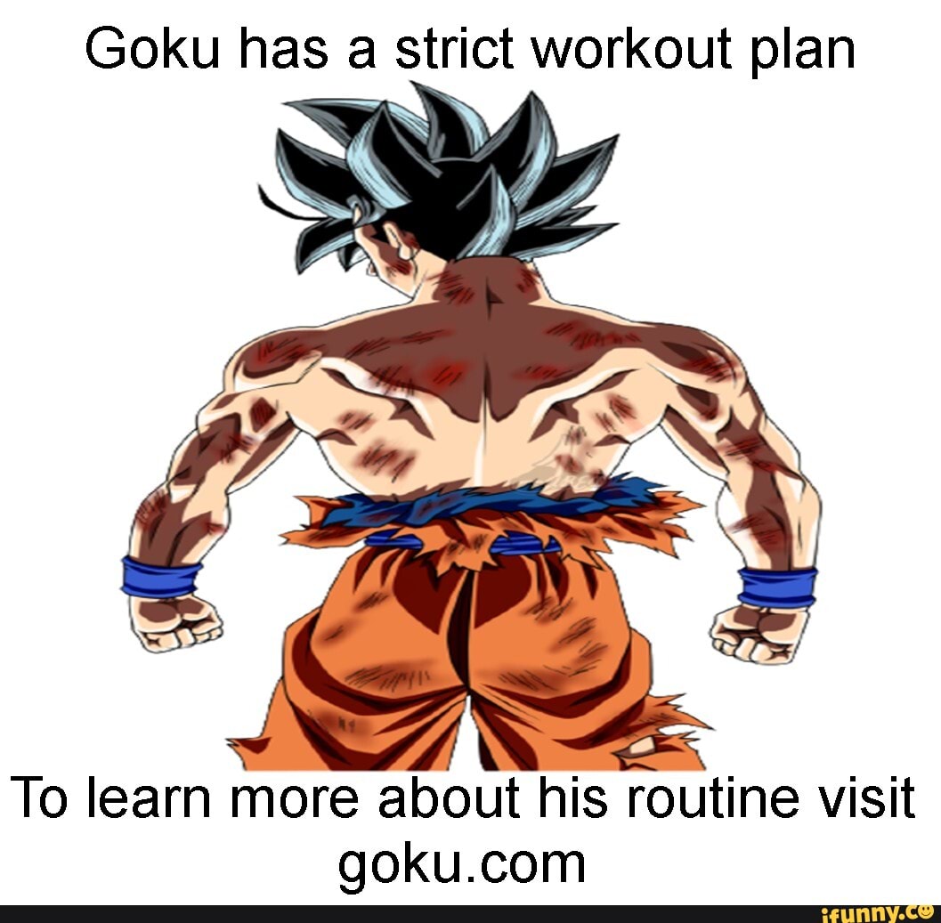 Goku has a strict workout plan To learn more about his routine visit ...