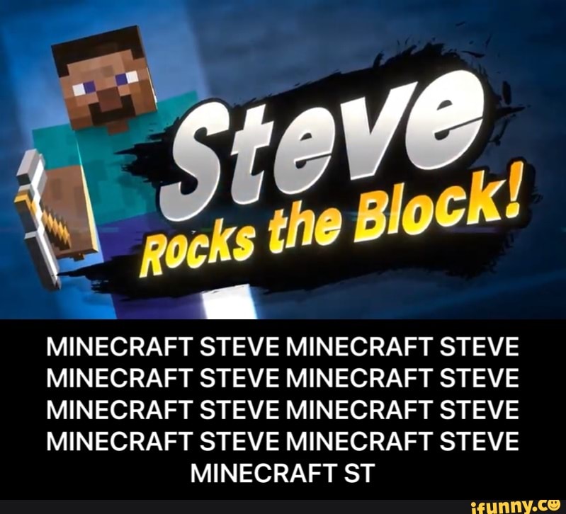 = Block! Ste Block! MINECRAFT STEVE MINECRAFT STEVE MINECRAFT STEVE ...