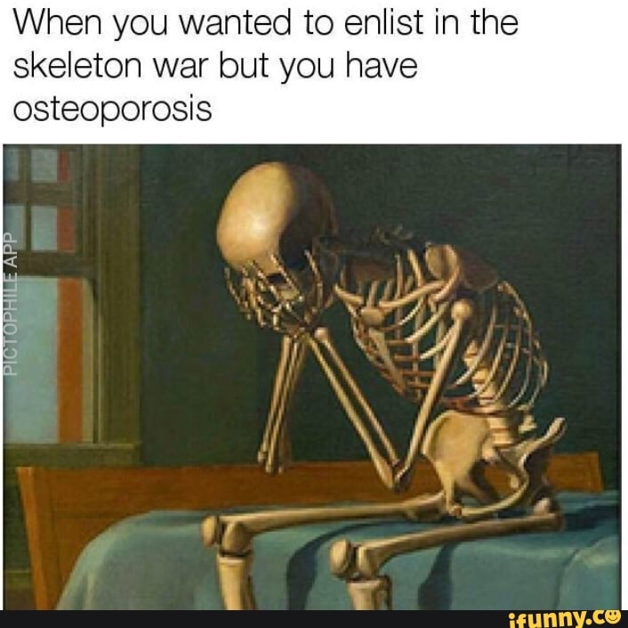 Osteoporosis memes. Best Collection of funny Osteoporosis pictures on ...