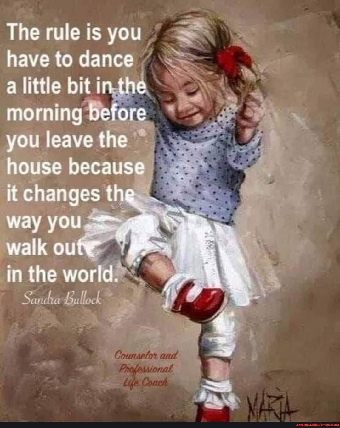 The rule is you have to dance a little bit morning ware you leave the ...