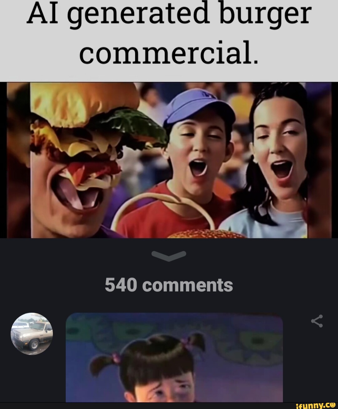 AI generated burger commercial. 540 comments - iFunny