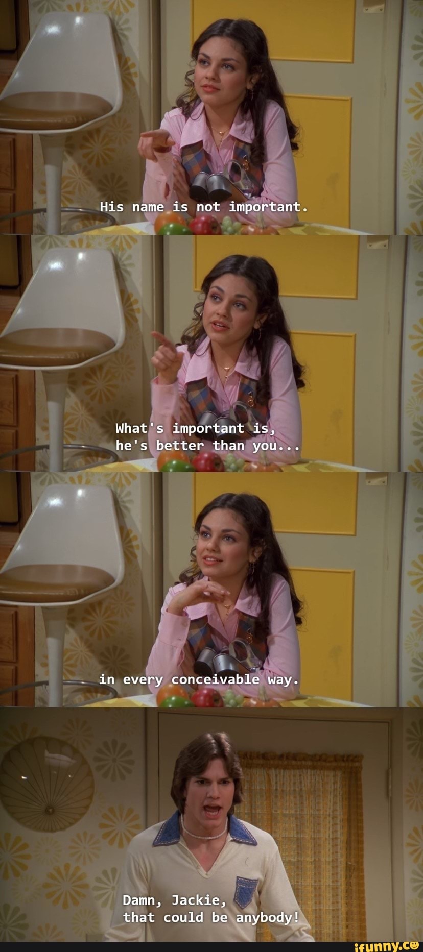 His name is not important. What's important is, he's better than you ...