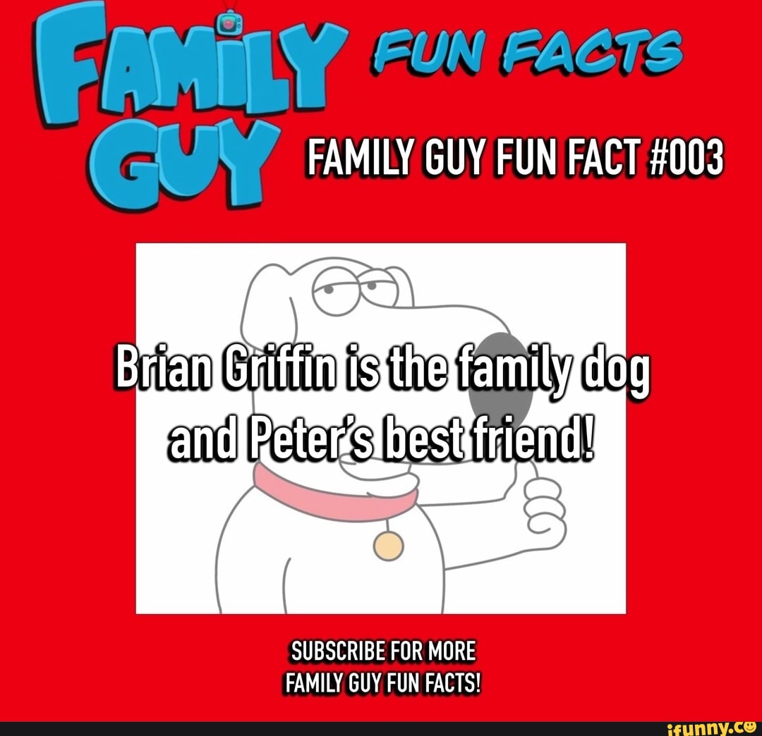 FUN FACTS FAMILY GUY FUN FACT #003 SUBSCRIBE FOR MORE FAMILY GUY FUN ...
