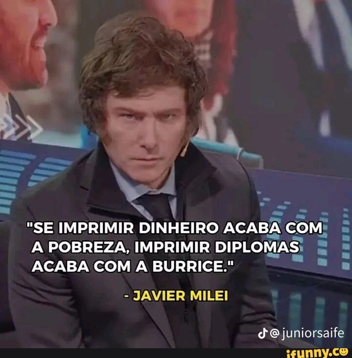 "SE IMPRIMIR DINHEIRO ACABA COM POBREZA, IMPRIMIR DIPLOMAS ACABA COM ...