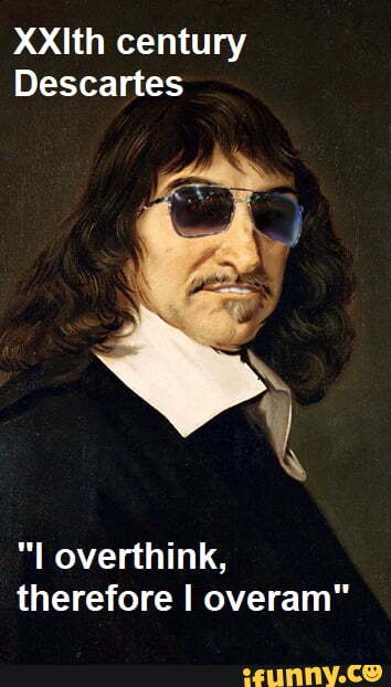 René_descartes memes. Best Collection of funny René_descartes pictures ...