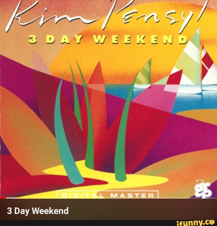 3 Day Weekend - iFunny