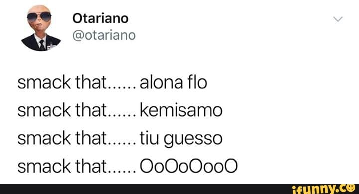 Smack that ...... alona flo smack that ...... kemisamo smack that ...
