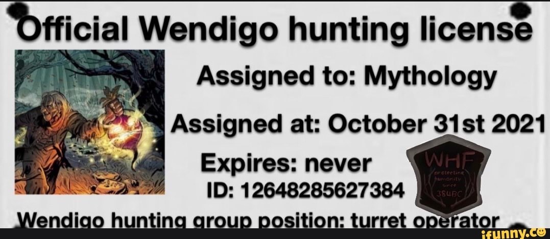 Official Wendigo hunting license Assigned to: Mythology Assigned at ...