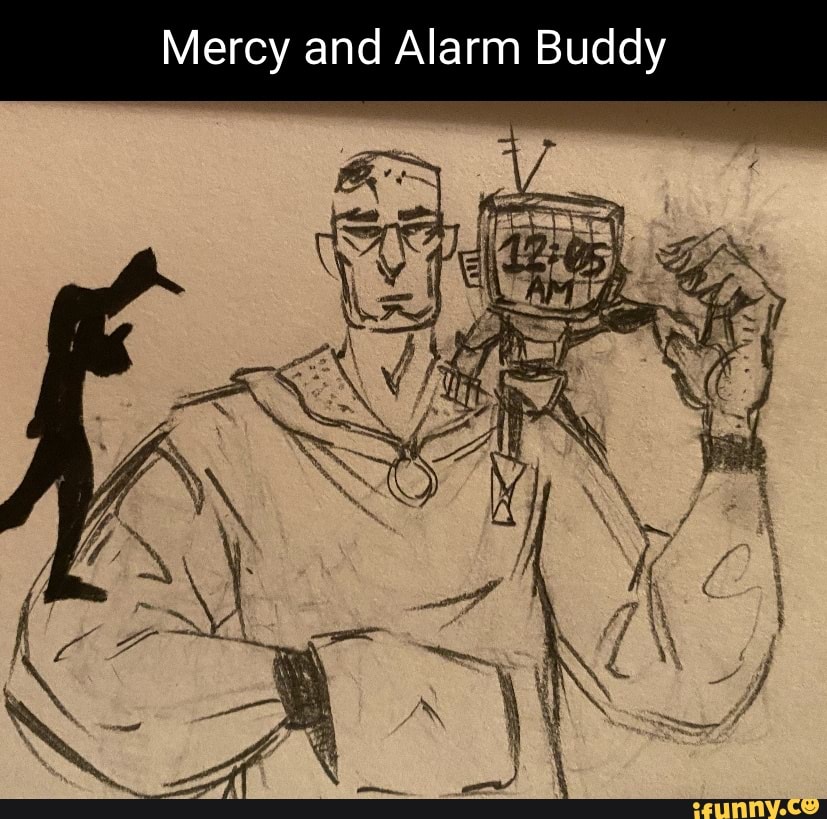 Mercy and Alarm Buddy - iFunny