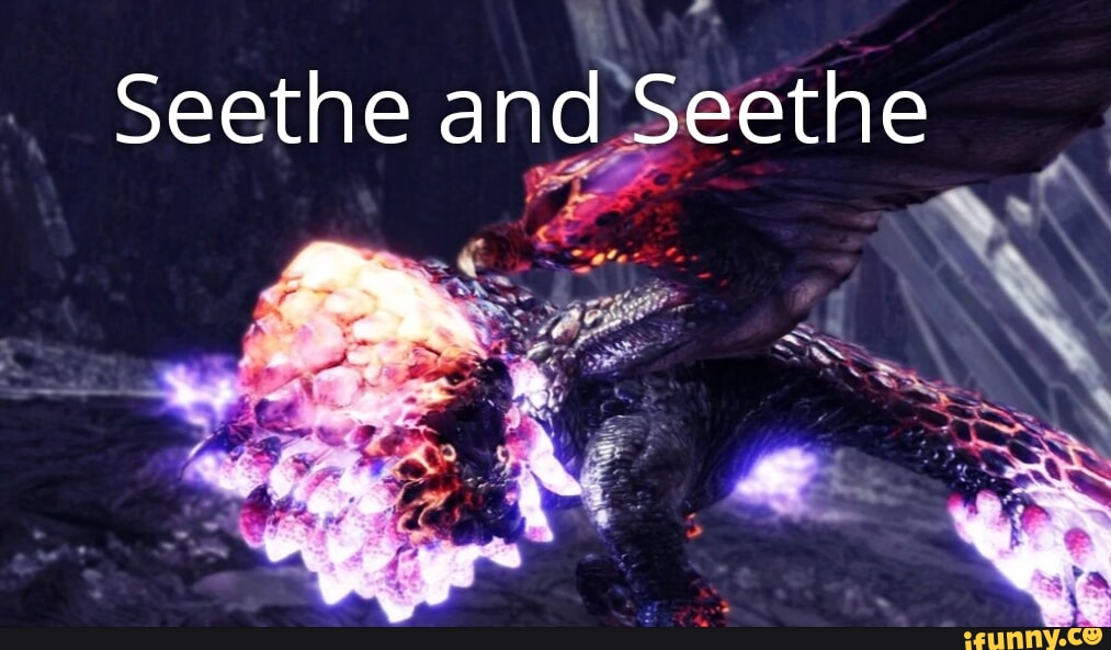 Seethe and Seethe " . we 4 TY v,, tye we - iFunny