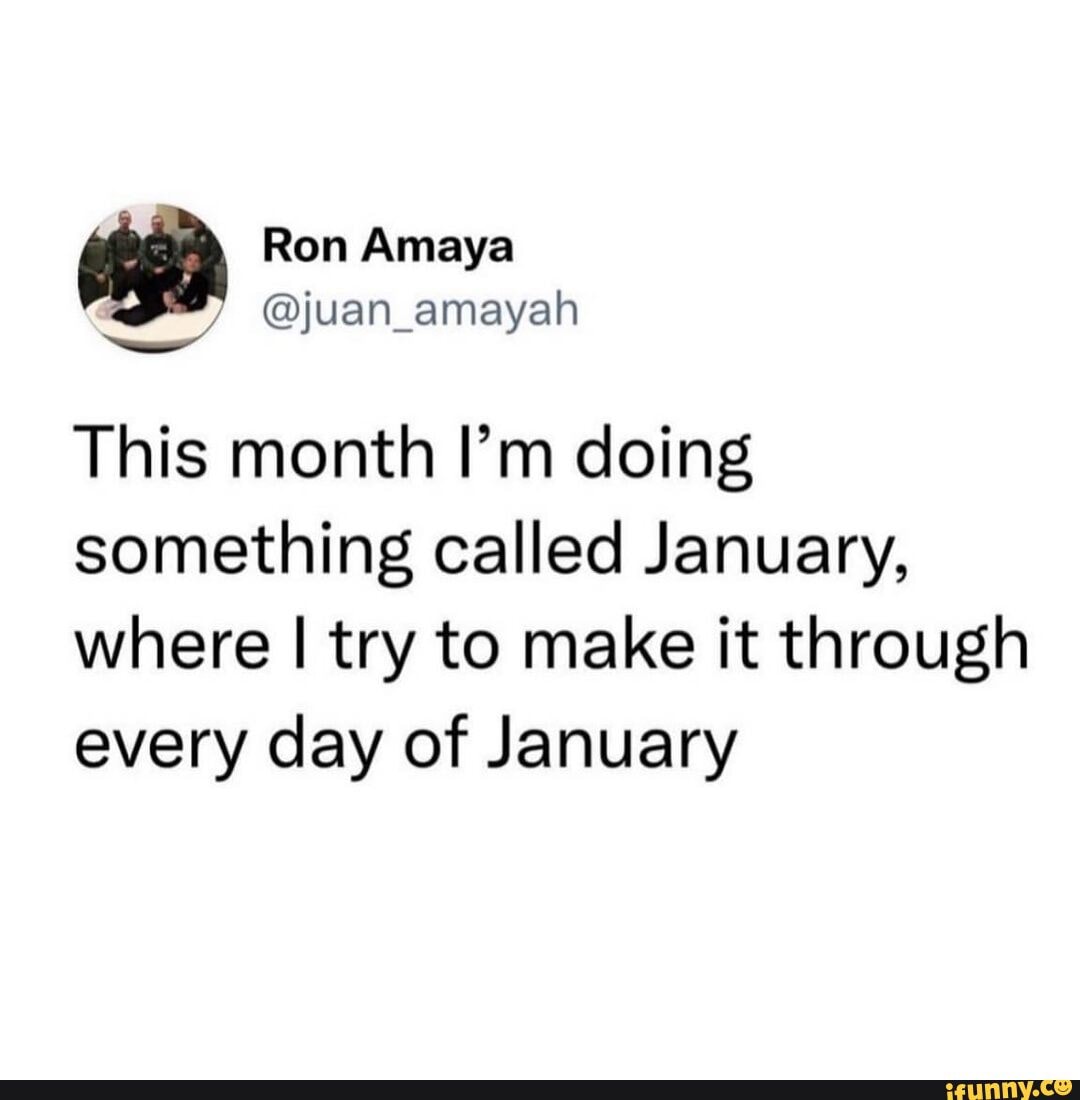 Ron Amaya This month I'm doing something called January, where I try to ...