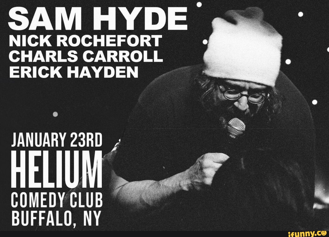 SAM HYDE NICK ROCHEFORT CHARLS CARROLL ERICK HAYDEN JANUARY 23RD HELIUM ...