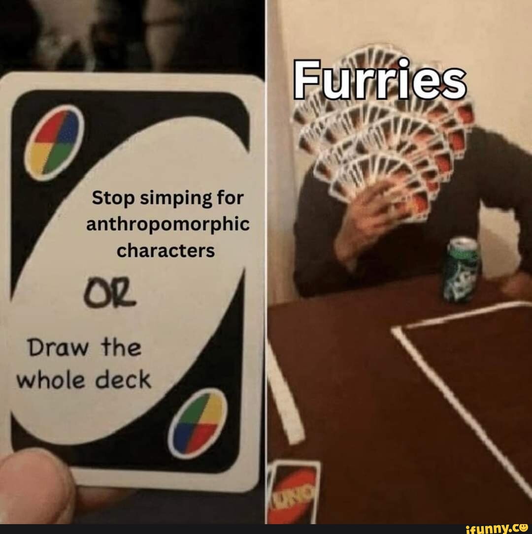 Stop simping for anthropomorphic characters OR Draw the whole deck - iFunny