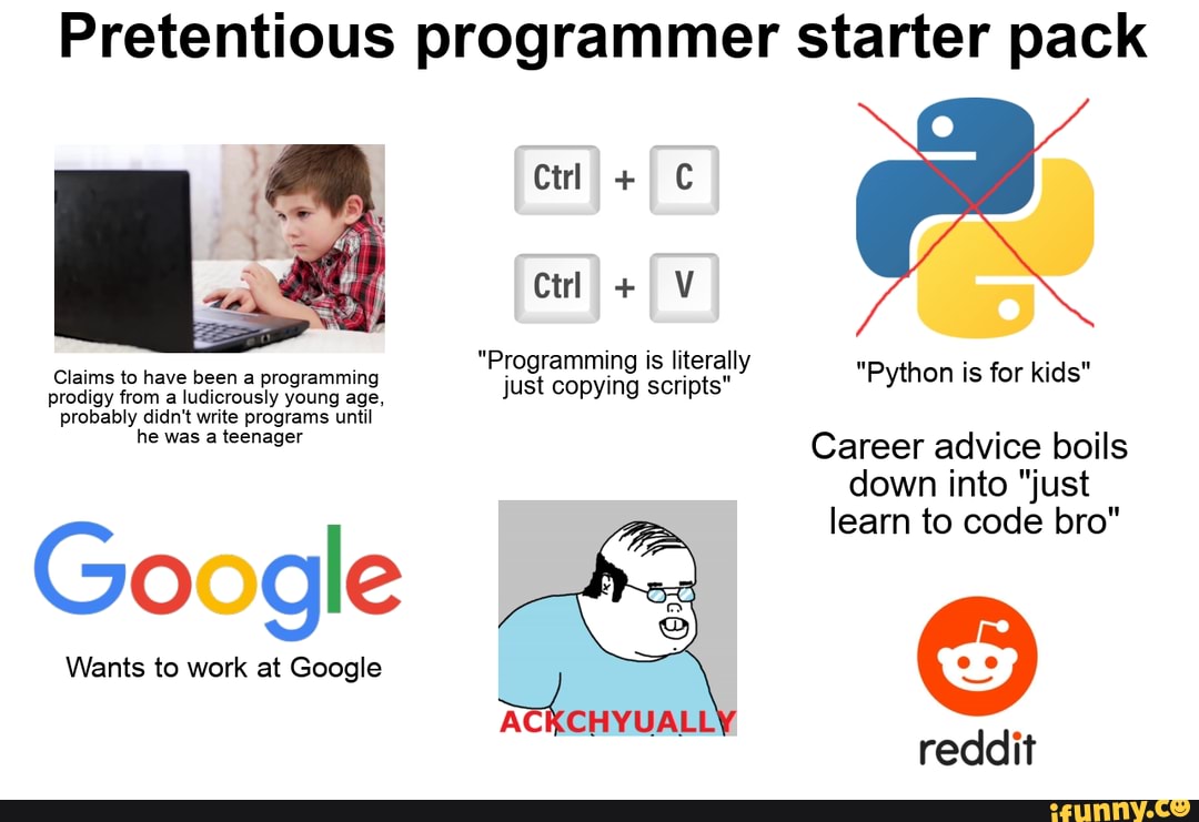 Pretentious programmer starter pack Claims to have been a programming ...
