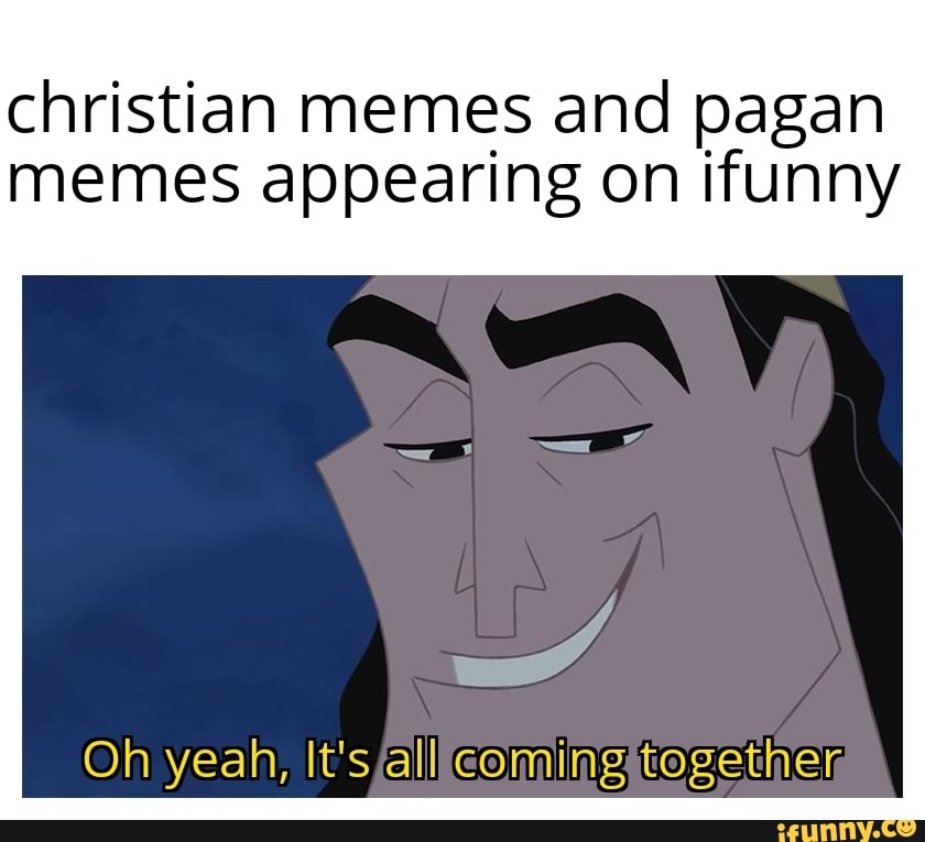 Christian memes and pagan memes appearing on ifunny Oh yeah, It's all ...