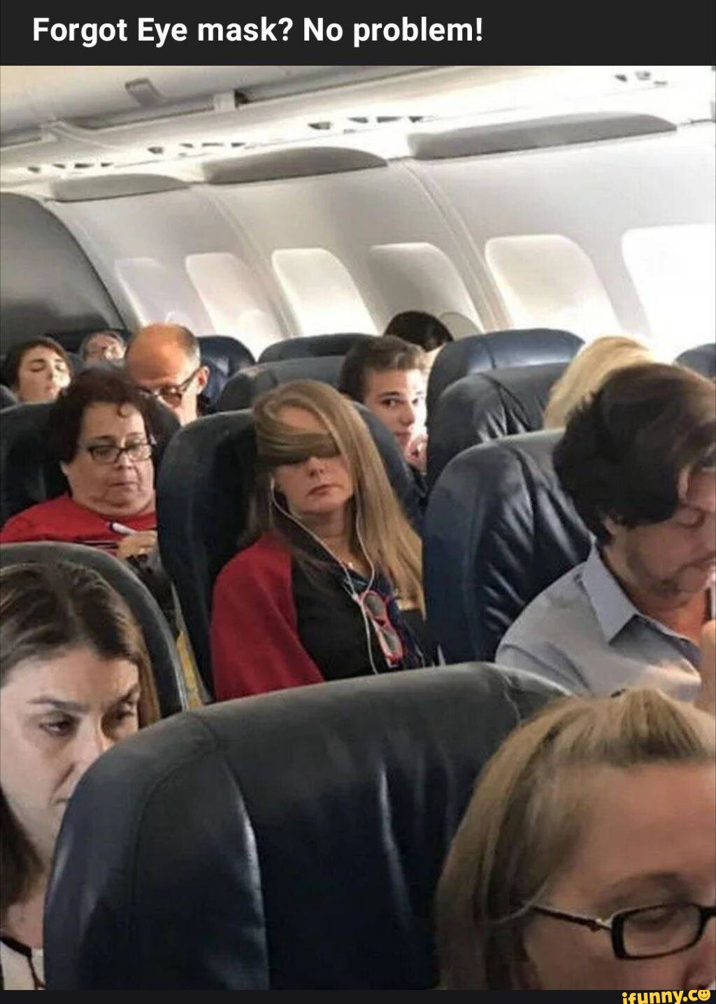 Forgot Eye mask? No problem! - iFunny