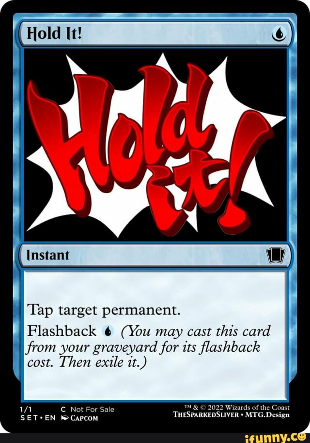 Hold It! Tap target permanent. Flashback (You may cast this card from ...