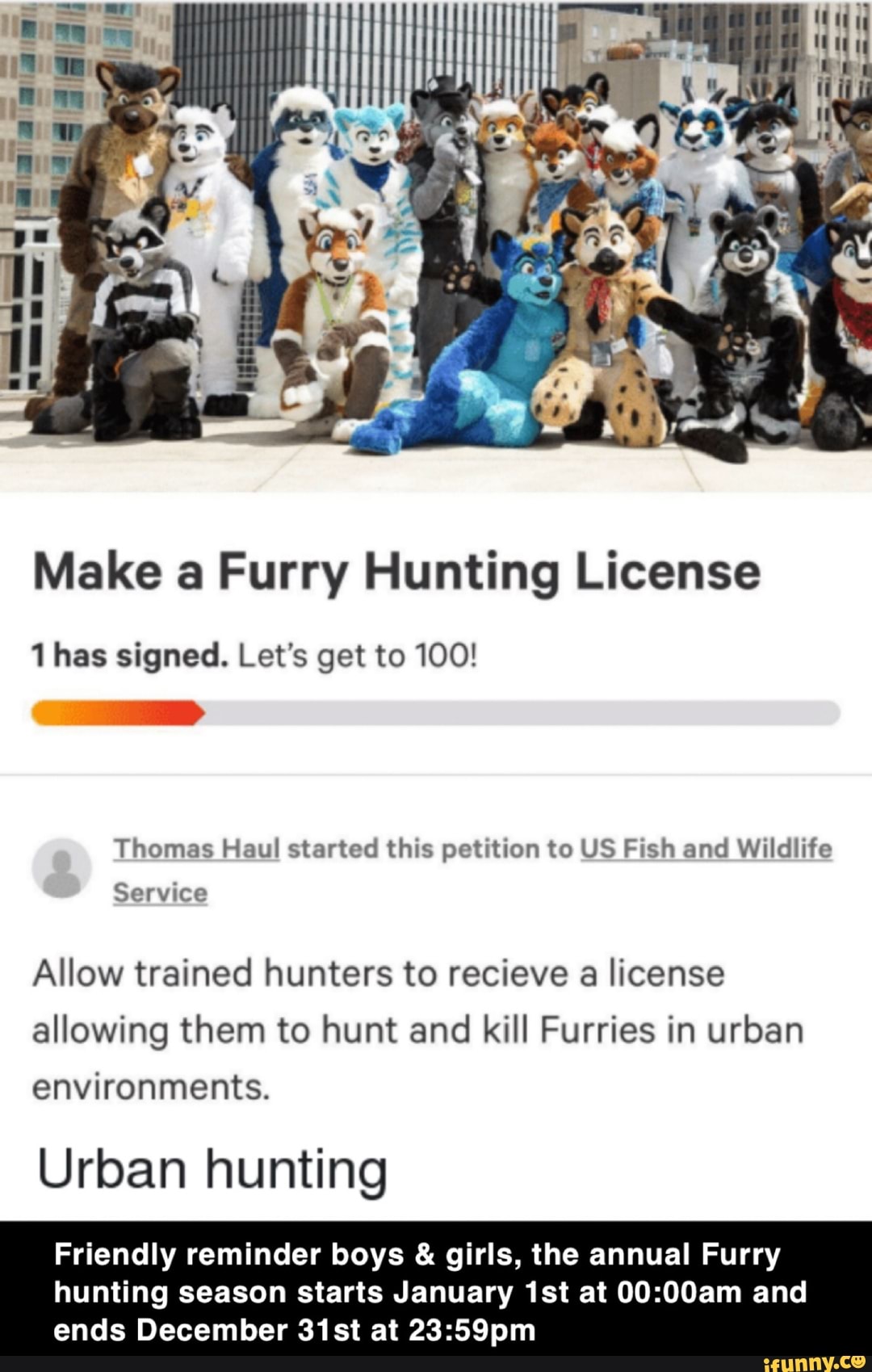 To Make a Furry Hunting License 1 has signed. Let's get to 100! Thomas ...