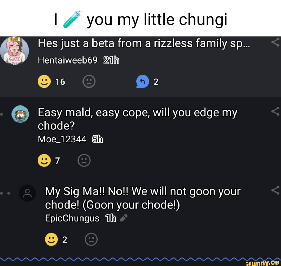 Chode memes. Best Collection of funny Chode pictures on iFunny