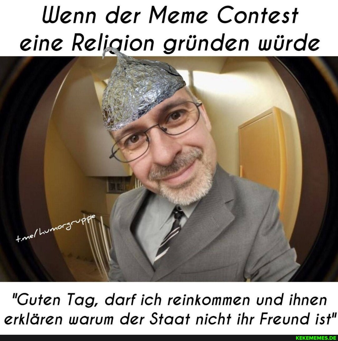 Wenn der Meme Contest eine Religion "Guten Tag, darf ich reinkommen und ...