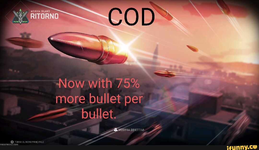 Now with 75% more bullet per bullet. RNA AL MENU PRINCIPALE - iFunny Brazil