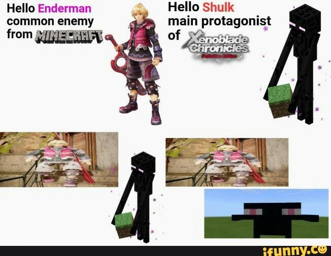 Hello Shulk main protagonist of Hello Enderman common enemy from - iFunny